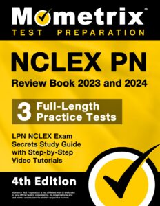 nclex pn review book 2023 and 2024 - 3 full-length practice tests, lpn nclex exam secrets study guide with step-by-step video tutorials: [4th edition] (mometrix test preparation)