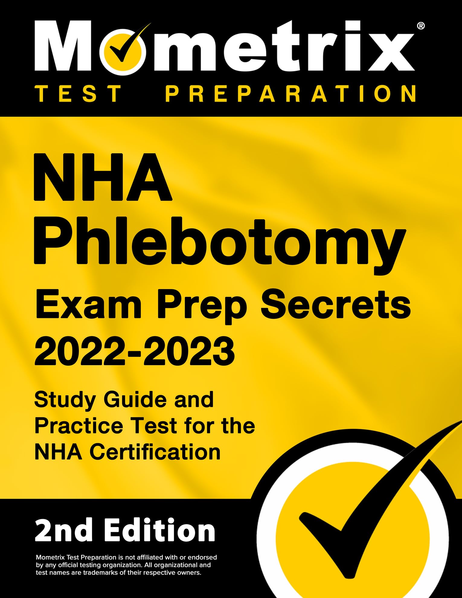 NHA Phlebotomy Exam Prep Secrets 2022-2023 - Study Guide and Practice Test for the NHA Certification: [2nd Edition]