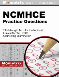 ncmhce practice questions - 2 full-length tests for the national clinical mental health counseling examination: [3rd edition]