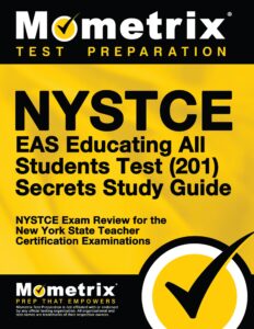 nystce eas educating all students test (201) secrets study guide: nystce exam review for the new york state teacher certification examinations