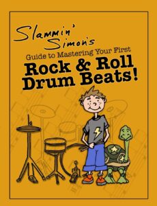 slammin' simon's guide to mastering your first rock & roll drum beats!