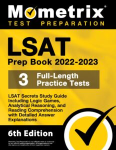 lsat prep book 2022-2023: lsat secrets study guide, 3 full-length practice tests including logic games, analytical reasoning, and reading comprehension, detailed answer explanations: [6th edition]