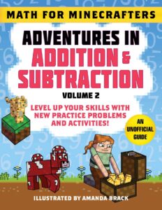 math for minecrafters: adventures in addition & subtraction (volume 2): level up your skills with new practice problems and activities!