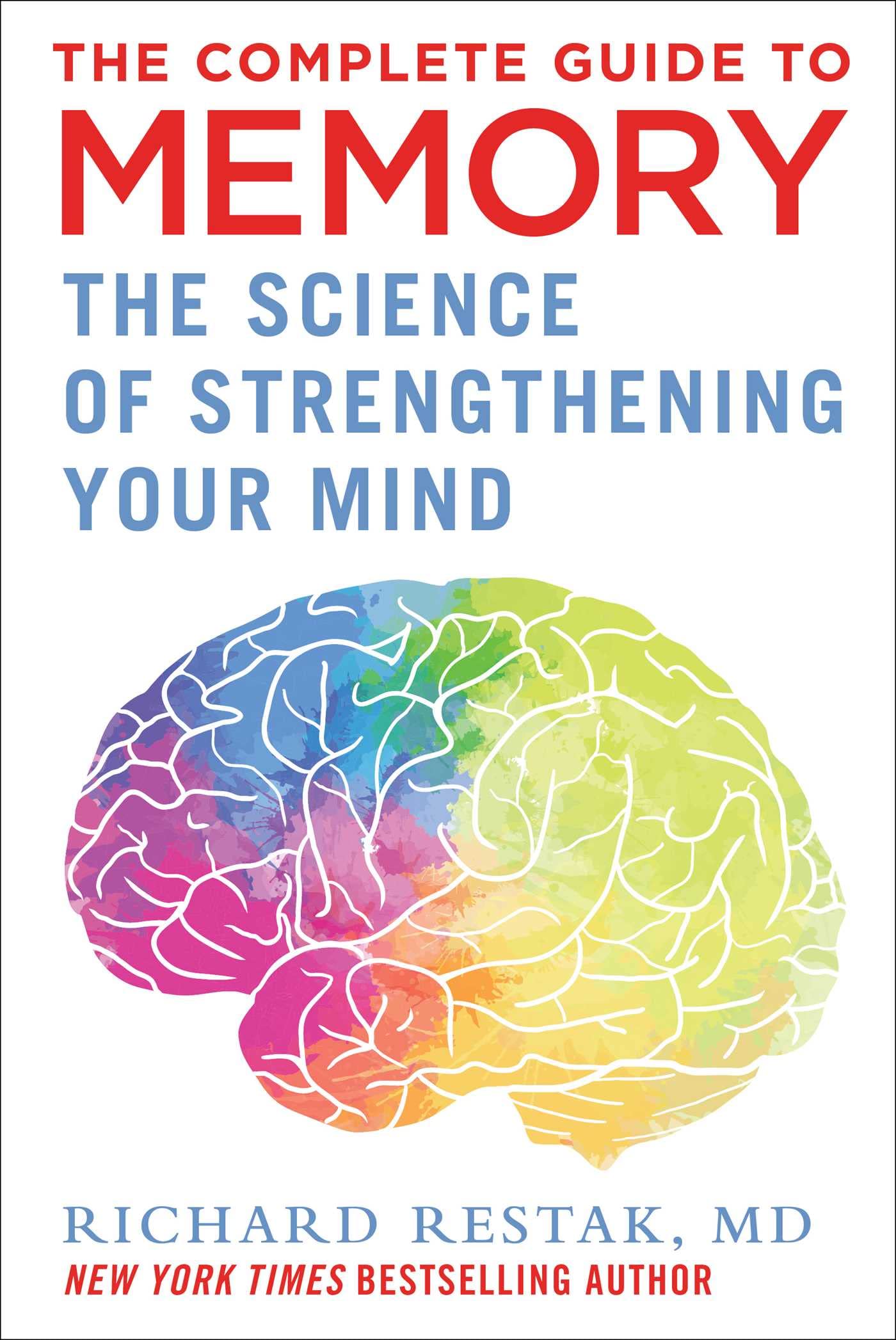 Complete Guide to Memory: The Science of Strengthening Your Mind