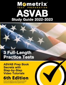 asvab study guide 2022-2023: asvab prep book secrets, 3 full-length practice tests, step-by-step video tutorials: [6th edition]