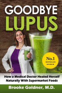 goodbye lupus: how a medical doctor healed herself naturally with supermarket foods