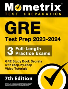 gre test prep 2023-2024 - 3 full-length practice exams, gre study book secrets with step-by-step video tutorials: [7th edition]