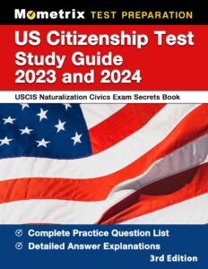 us citizenship test study guide 2023 and 2024 - uscis naturalization secrets book for the civics exam, covers all 100 questions, detailed answer explanations: [3rd edition]