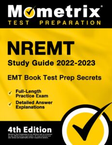 emt book 2022-2023 - nremt study guide secrets test prep, full-length practice exam, detailed answer explanations: [4th edition]