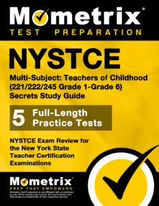 nystce multi-subject: teachers of childhood (221/222/245 grade 1-grade 6) secrets study guide: nystce test review for the new york state teacher certification examinations