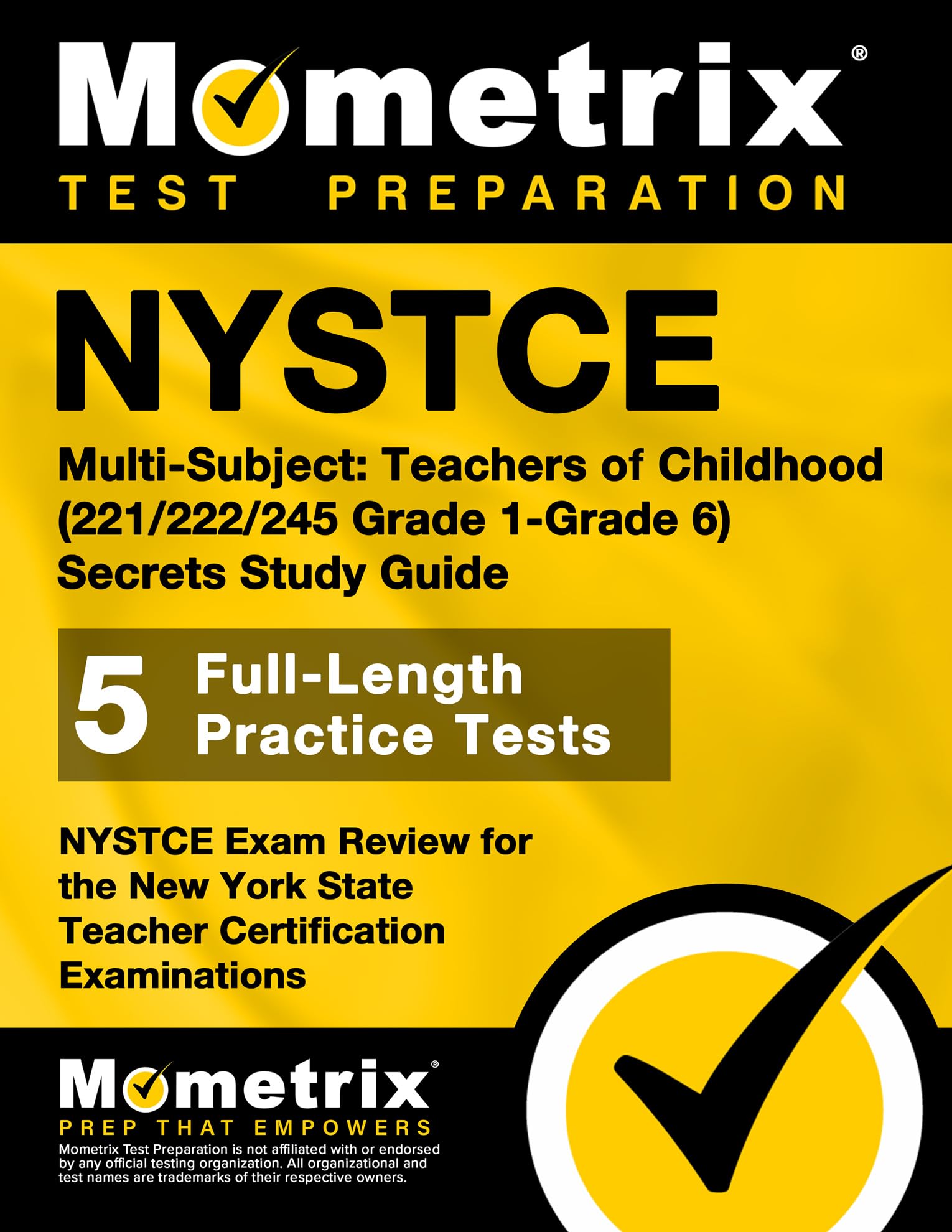 NYSTCE Multi-Subject: Teachers of Childhood (221/222/245 Grade 1-Grade 6) Secrets Study Guide: NYSTCE Test Review for the New York State Teacher Certification Examinations