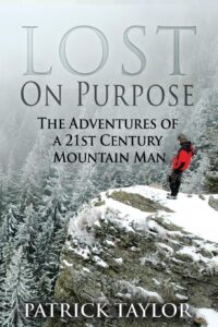 lost on purpose: the adventures of a 21st century mountain man (real-life adventures of the texas yeti)