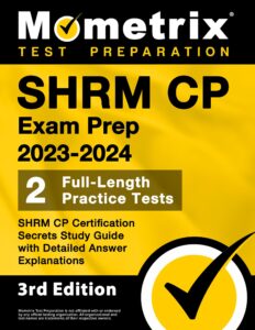 shrm cp exam prep 2023-2024 - 2 full-length practice tests, shrm cp certification secrets study guide with detailed answer explanations: [3rd edition] (mometrix test preparation)