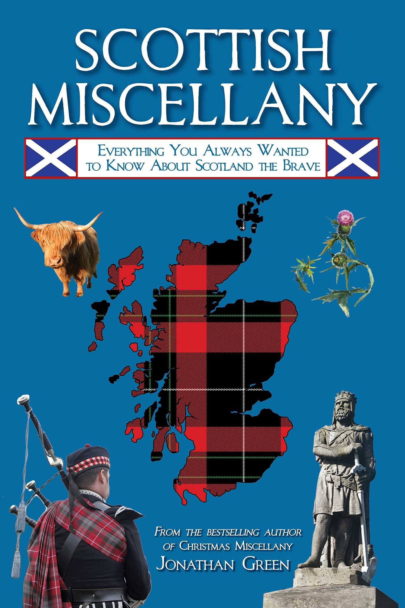 Scottish Miscellany: Everything You Always Wanted to Know About Scotland the Brave (Books of Miscellany)