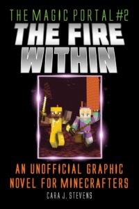 fire within: an unofficial graphic novel for minecrafters (2) (the magic portal)