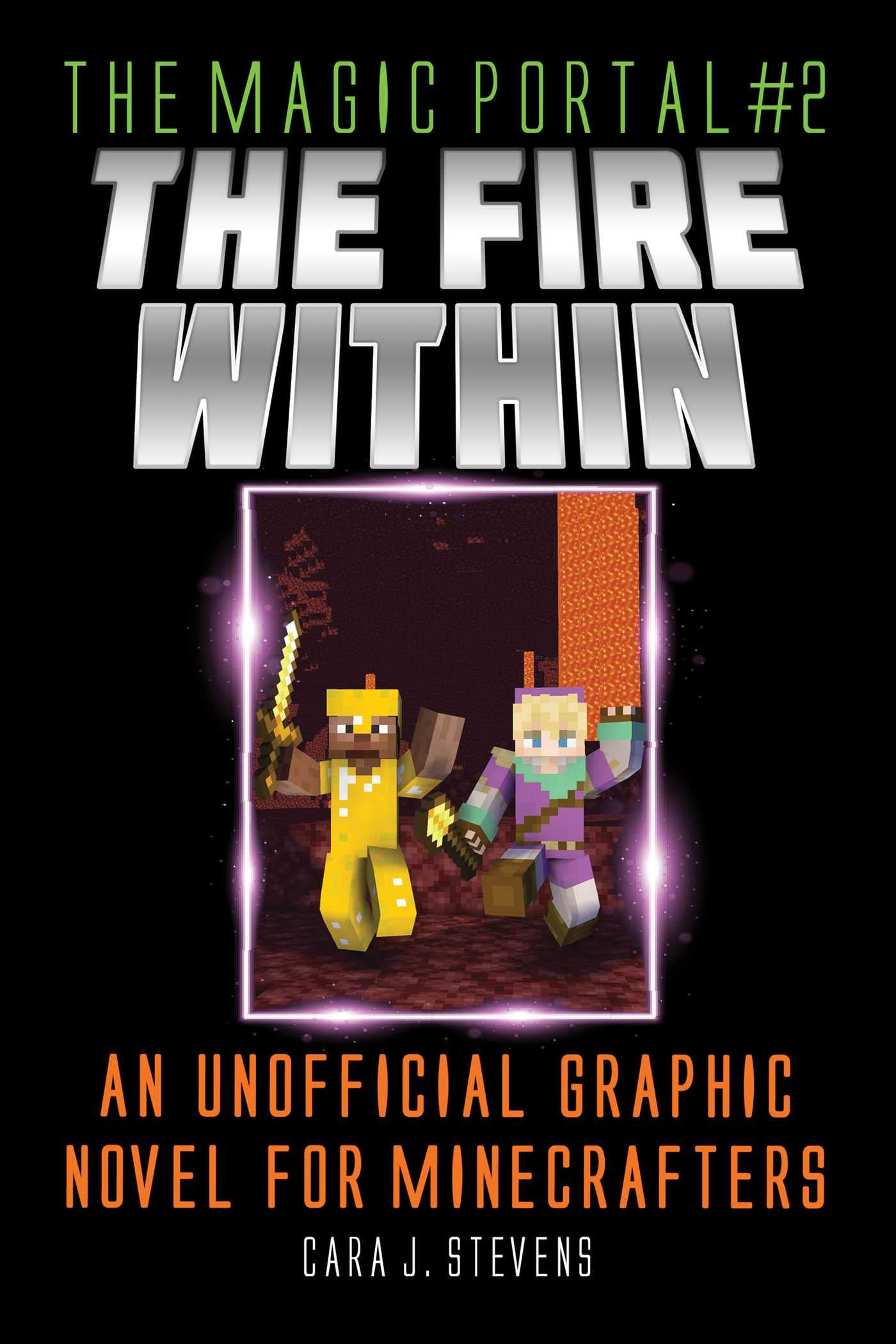 Fire Within: An Unofficial Graphic Novel for Minecrafters (2) (The Magic Portal)