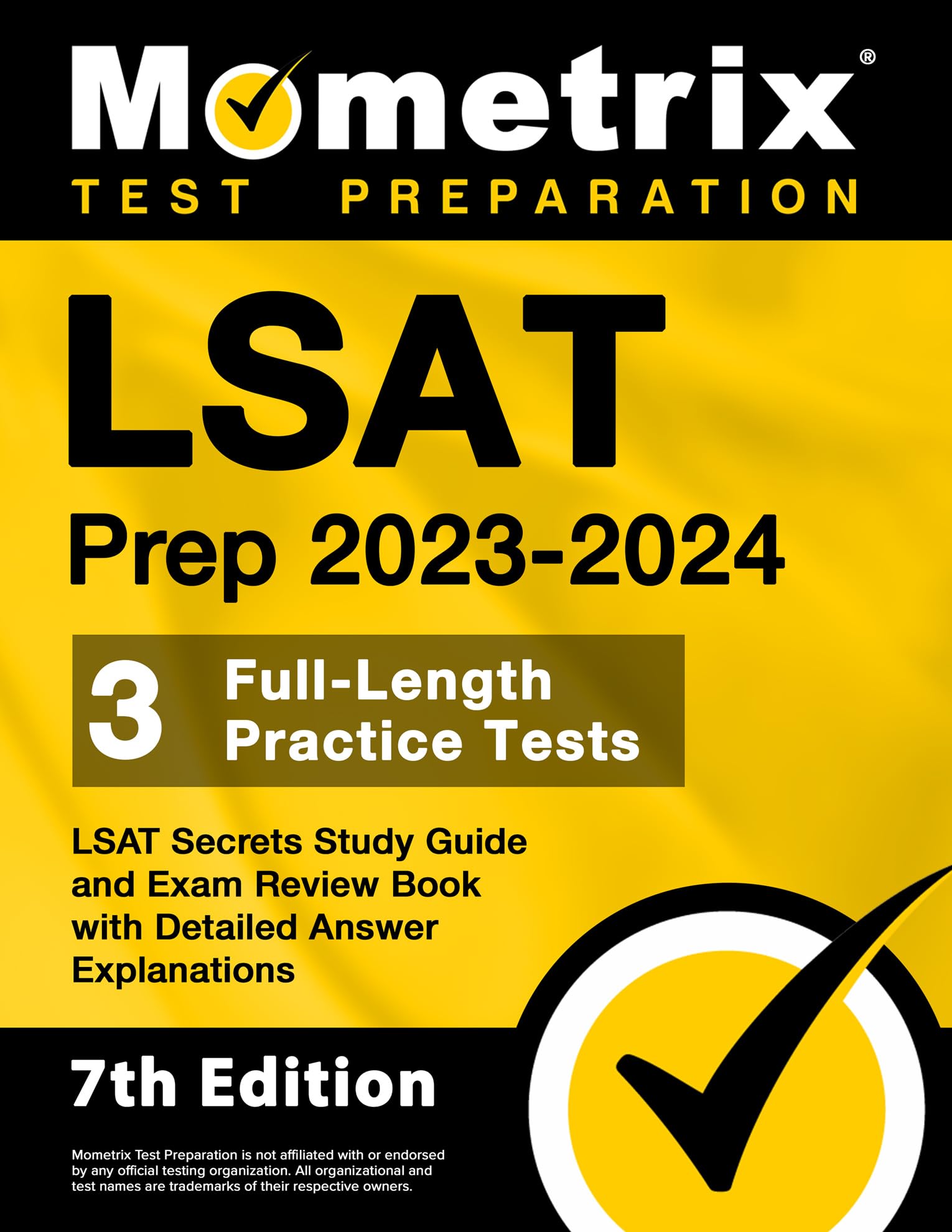 LSAT Prep 2023-2024 - 3 Full-Length Practice Tests, LSAT Secrets Study Guide and Exam Review Book with Detailed Answer Explanations: [7th Edition]