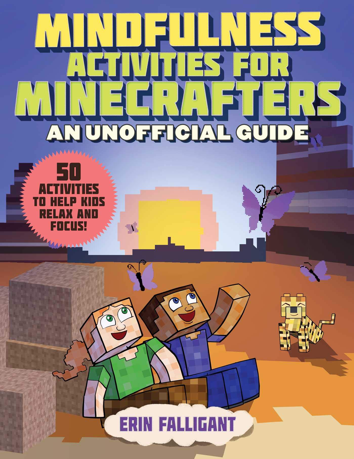 Mindfulness Activities for Minecrafters: 50 Activities to Help Kids Relax and Focus!