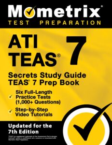 ati teas secrets study guide: teas 7 prep book, six full-length practice tests (1,000+ questions), step-by-step video tutorials: [updated for the 7th edition]