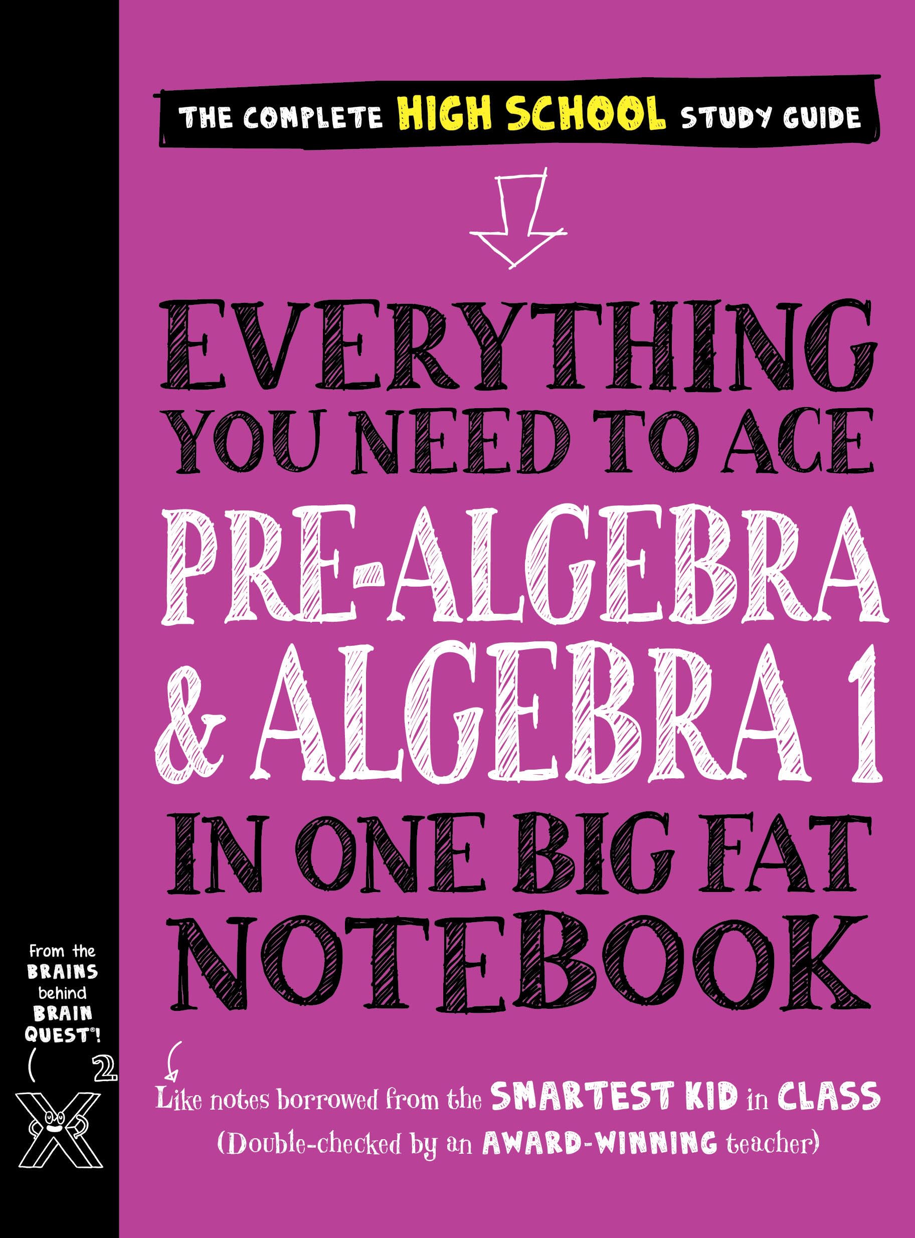 Everything You Need to Ace Pre-Algebra and Algebra I in One Big Fat Notebook (Big Fat Notebooks)