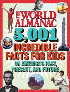 the world almanac 5,001 incredible facts for kids on america's past, present, and future (world almanac kids)