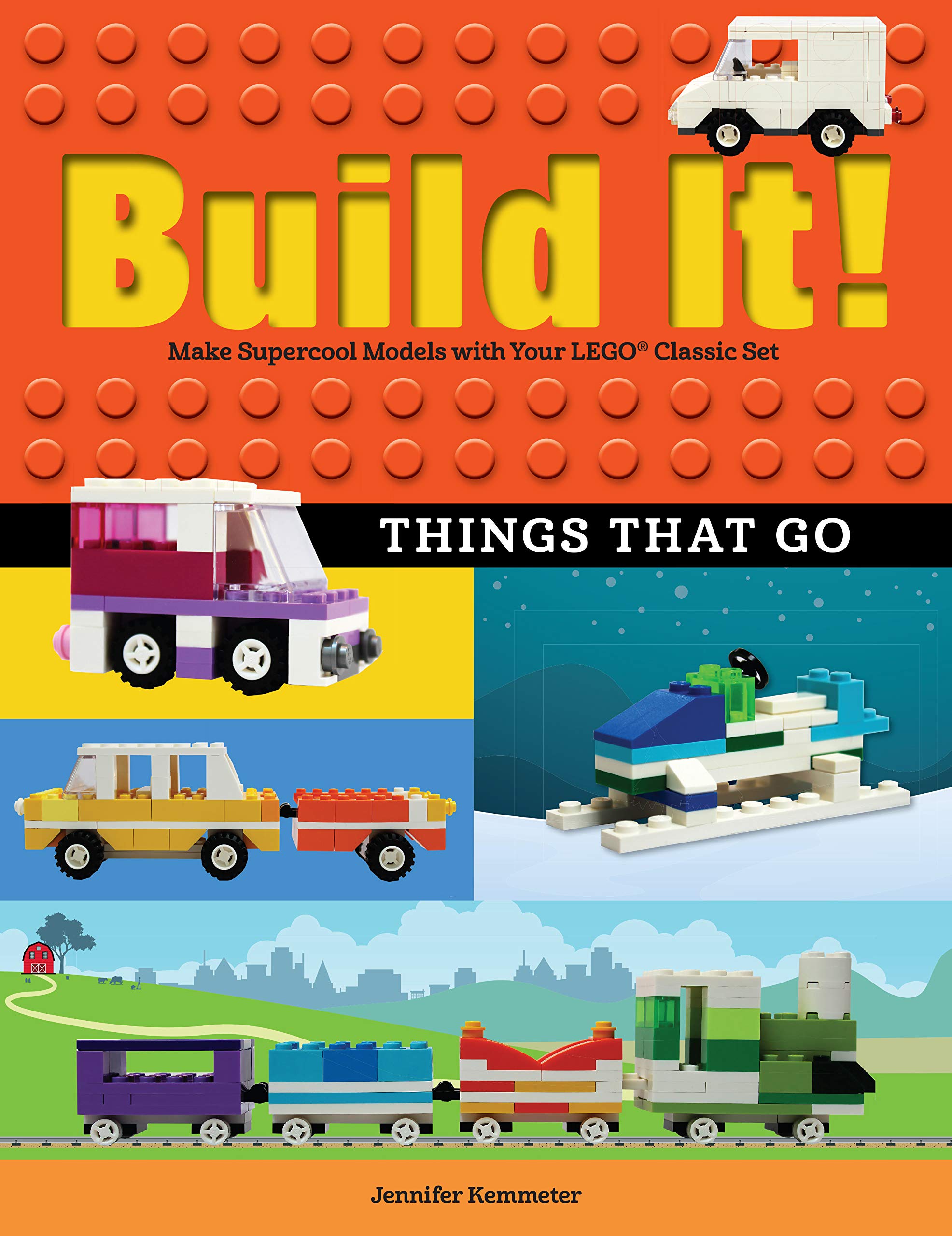 Build It! Things That Go: Make Supercool Models with Your Favorite LEGO® Parts (Brick Books, 7)