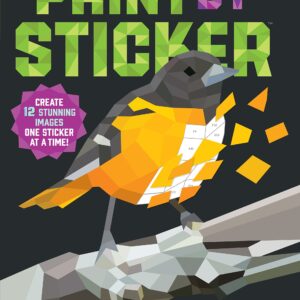 Paint by Sticker: Birds: Create 12 Stunning Images One Sticker at a Time!