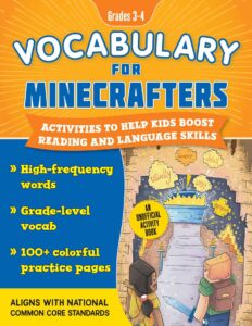 vocabulary for minecrafters: grades 3–4: activities to help kids boost reading and language skills!―an unofficial workbook (high-frequency words, ... core standards) (reading for minecrafters)