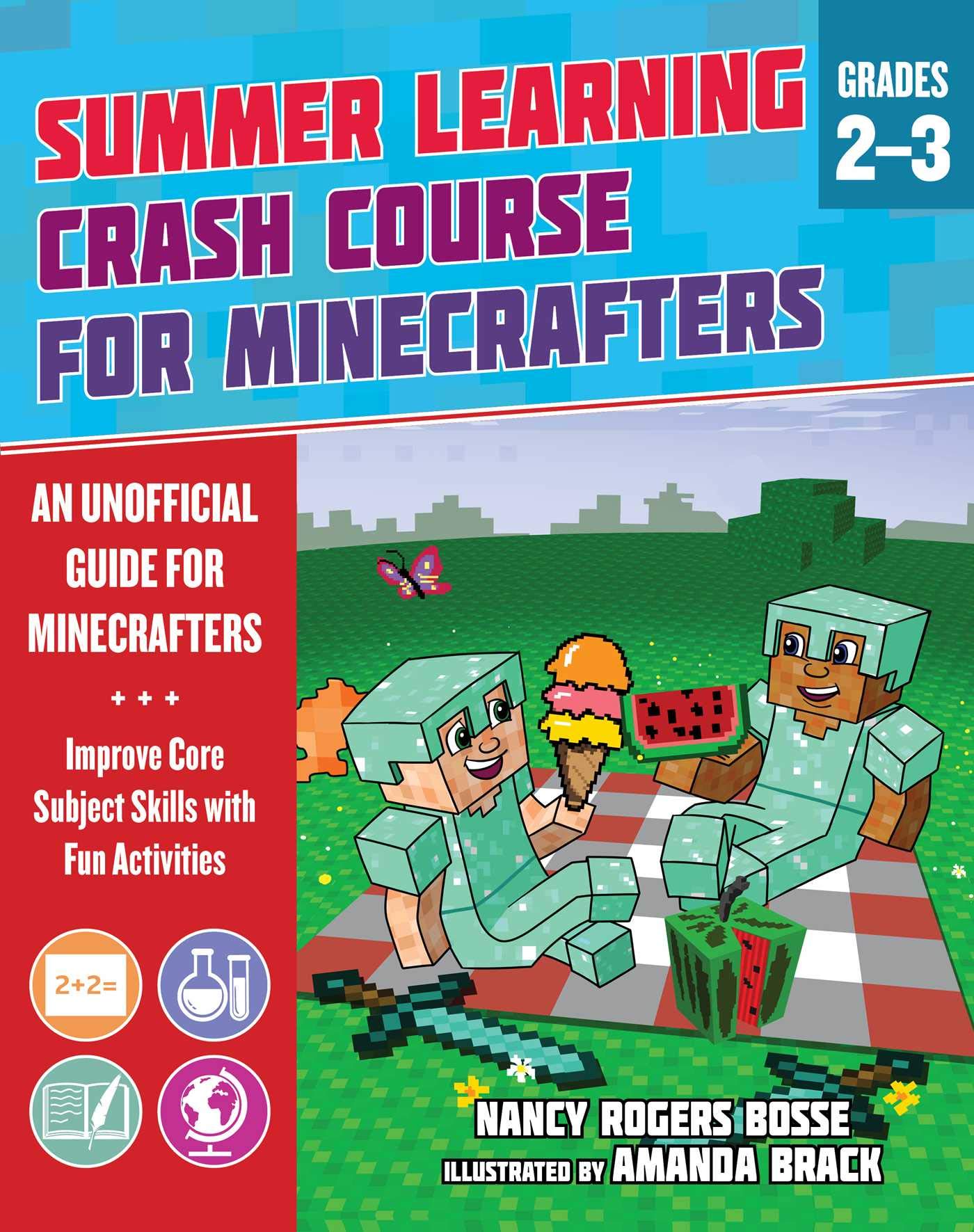 Summer Learning Crash Course for Minecrafters: Grades 2–3: Improve Core Subject Skills with Fun Activities