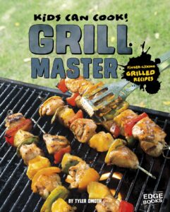 grill master: finger-licking grilled recipes (kids can cook!)