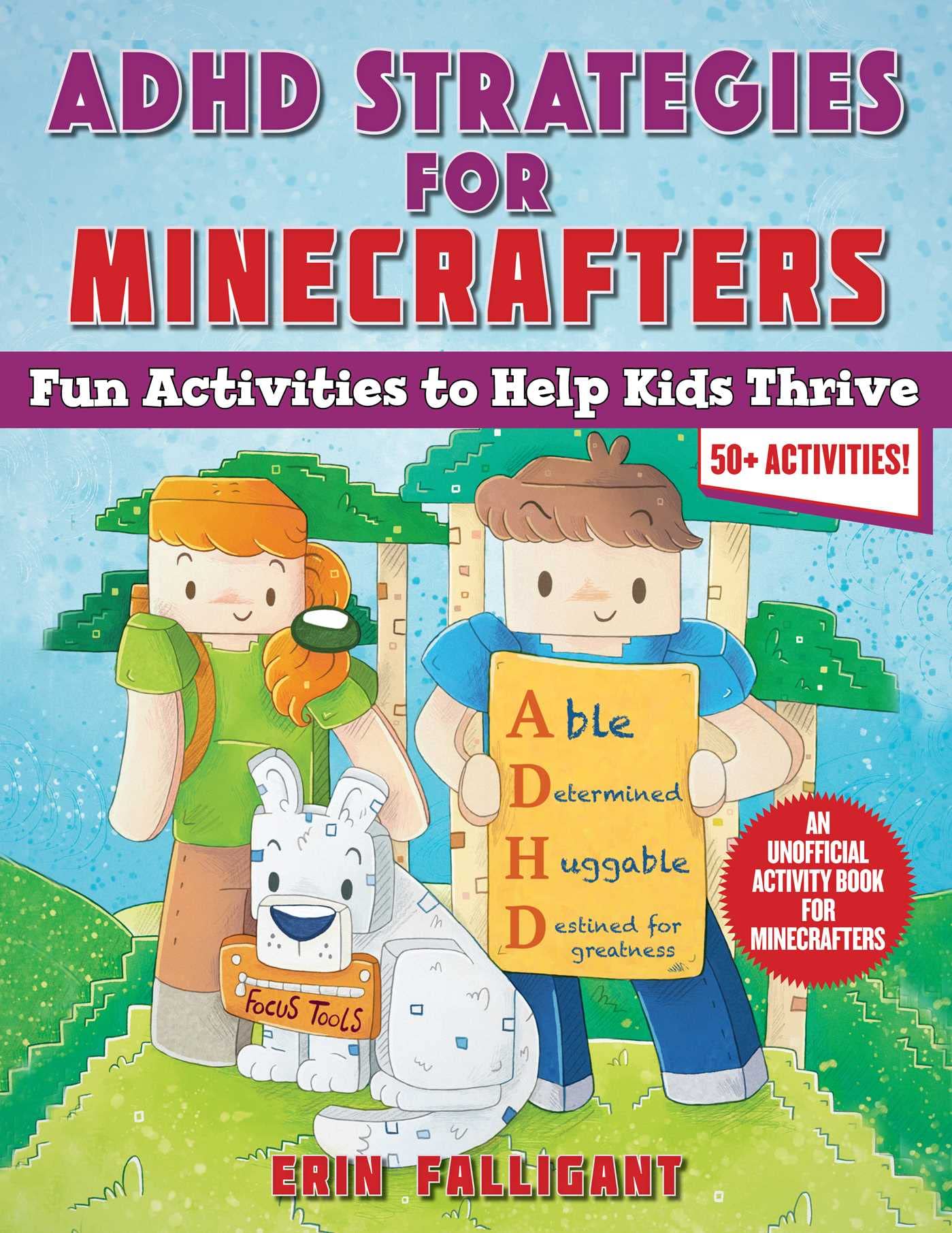 ADHD Strategies for Minecrafters: Fun Activities to Help Kids Thrive—An Unofficial Activity Book for Minecrafters (50+ Activities!)