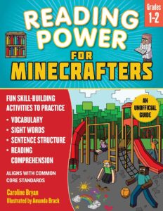 reading power for minecrafters: grades 1–2: fun skill-building activities to practice vocabulary, sight words, sentence structure, reading comprehension, and more! (aligns with common core standards)