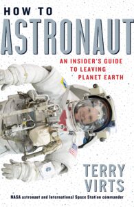 how to astronaut: an insider's guide to leaving planet earth