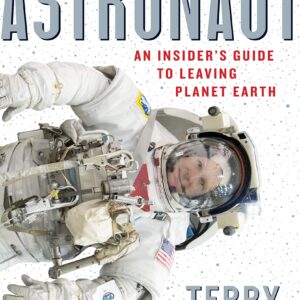 How to Astronaut: An Insider's Guide to Leaving Planet Earth