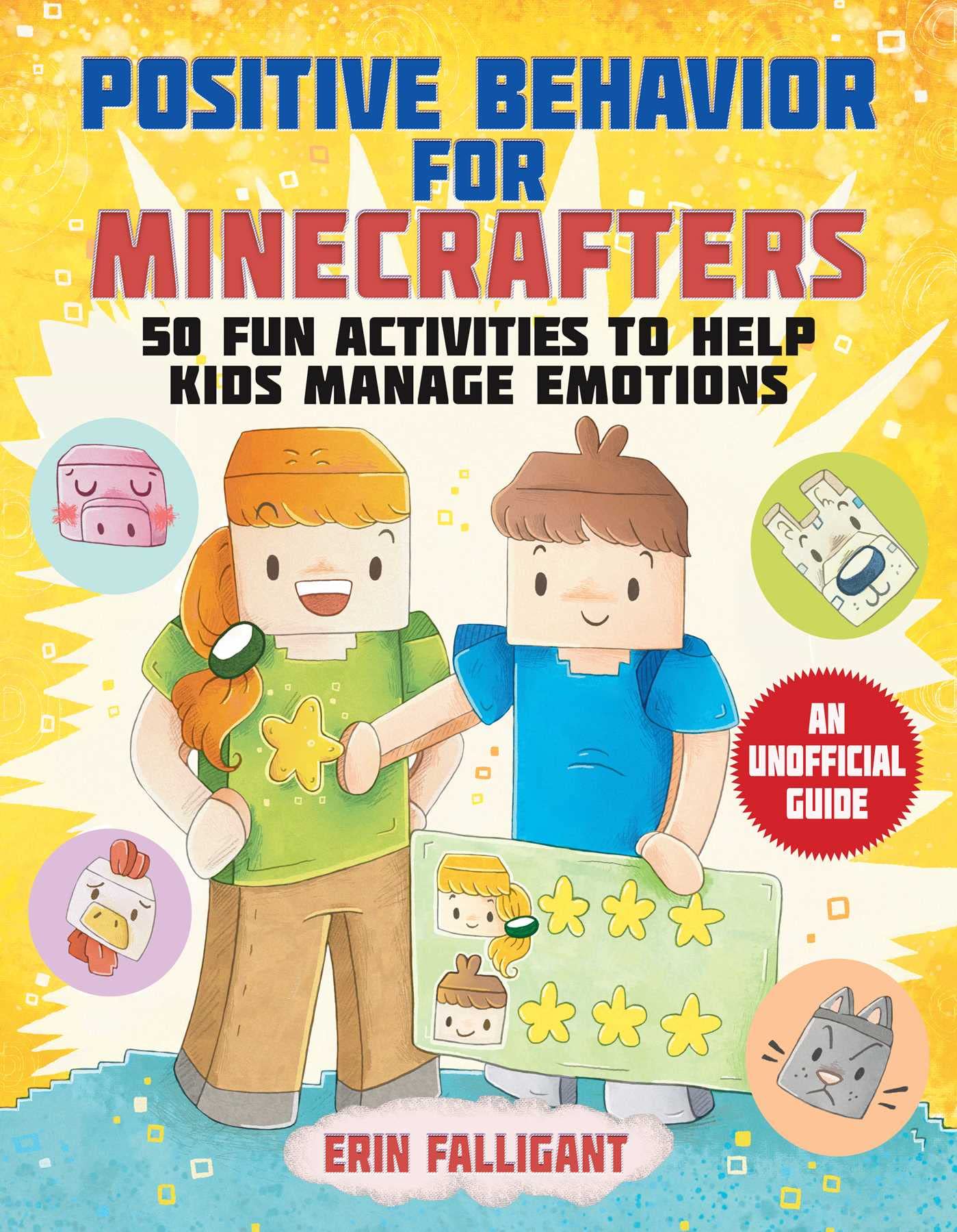 Positive Behavior for Minecrafters: 50 Fun Activities to Help Kids Manage Emotions