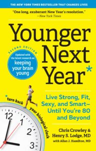 younger next year: live strong, fit, sexy, and smart―until you’re 80 and beyond