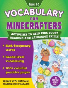 vocabulary for minecrafters: grades 1–2: activities to help kids boost reading and language skills!―an unofficial activity book (high-frequency words, ... core standards) (reading for minecrafters)