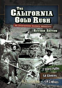 the california gold rush: an interactive history adventure (you choose: history)