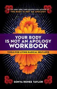 your body is not an apology workbook: tools for living radical self-love