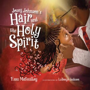 josey johnson's hair and the holy spirit