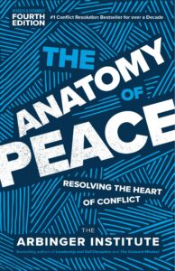 the anatomy of peace, fourth edition: resolving the heart of conflict