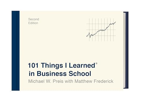 101 Things I Learned® in Business School (Second Edition)