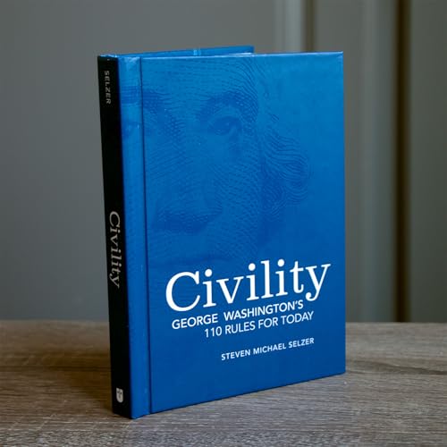 Civility: George Washington's 110 Rules for Today