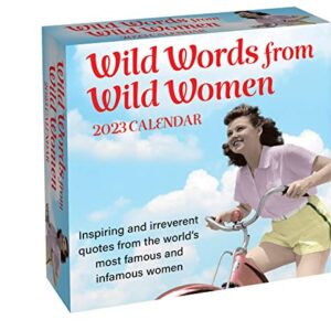 Wild Words from Wild Women 2023 Day-to-Day Calendar: Inspiring and irreverent quotes from the world's most famous and infamous women