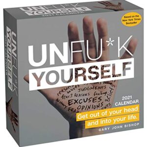 Unfu*k Yourself 2021 Day-to-Day Calendar: Get Out of Your Head and into Your Life (2021 edition calendar)