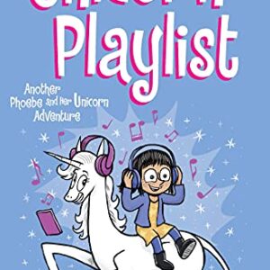 Unicorn Playlist: Another Phoebe and Her Unicorn Adventure (Volume 14)