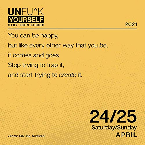 Unfu*k Yourself 2021 Day-to-Day Calendar: Get Out of Your Head and into Your Life (2021 edition calendar)