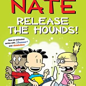 Big Nate: Release the Hounds! (Volume 27)