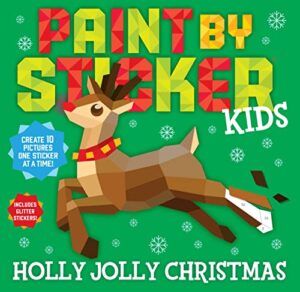 paint by sticker kids: holly jolly christmas: create 10 pictures one sticker at a time! includes glitter stickers