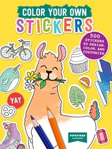 color your own stickers: 500 stickers to design, color, and customize (pipsticks+workman)